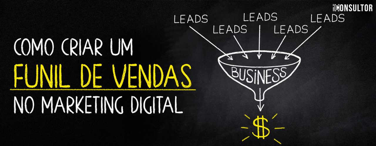 Como criar um Funil de Vendas no marketing digital - Canal do Consultor
